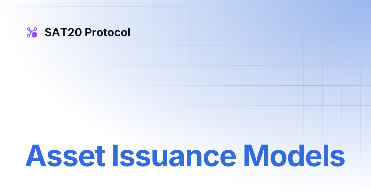 Asset Issuance Models | English | SAT20 Protocol